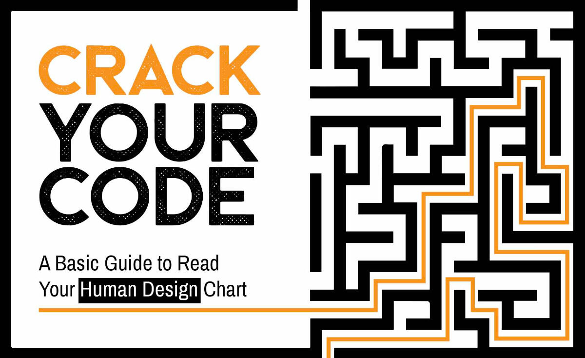 Crack Your Code - A Basic Guide to Read Your Human Design Chart